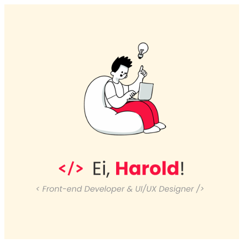 Ei, Harold! – Front-End Developer & UI/UX Designer